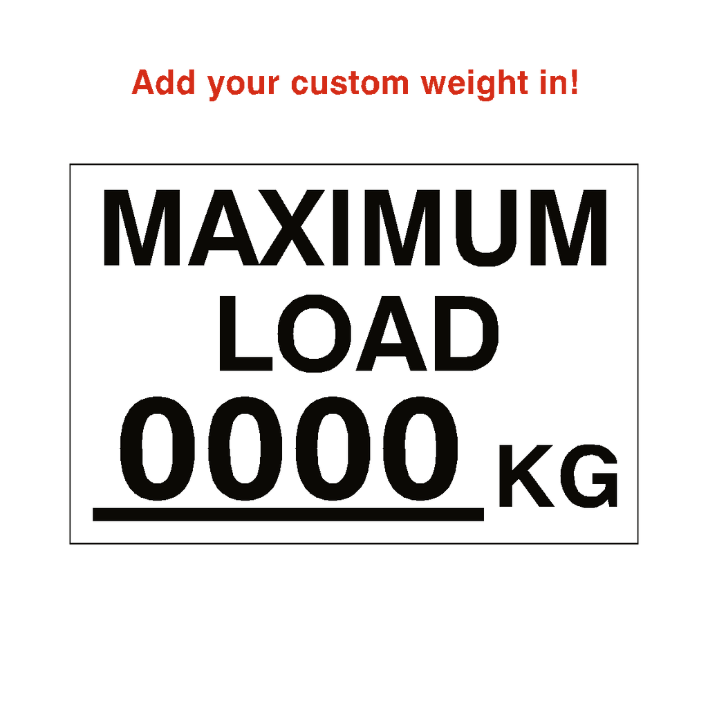 Max Load Sign Kg White Custom Weight | Safety-Label.co.uk
