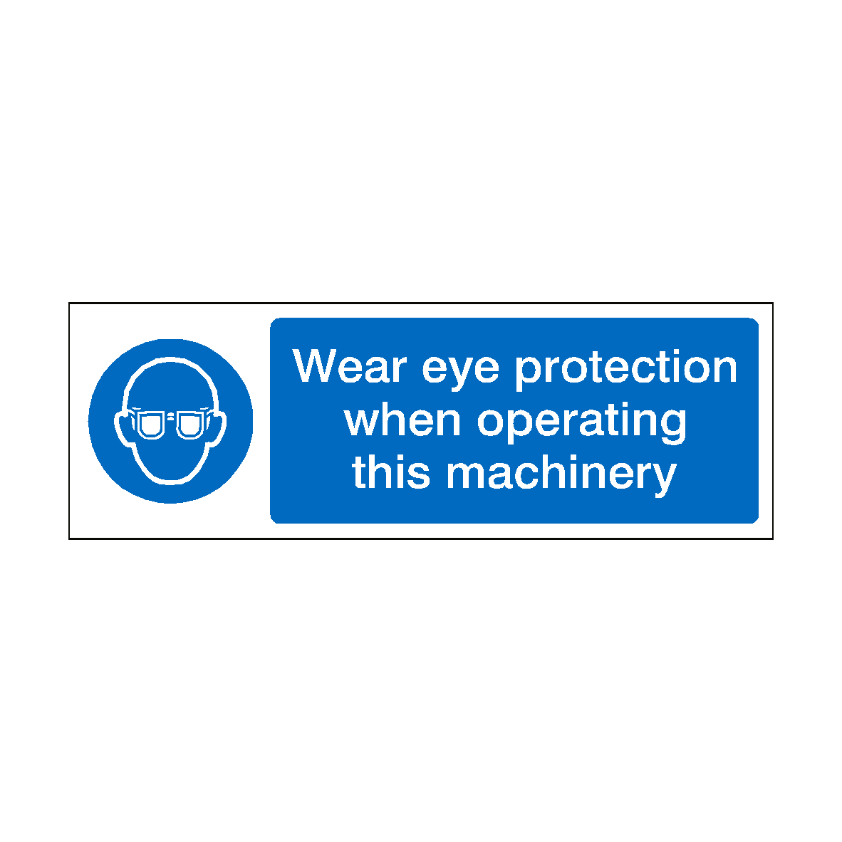 Eye Protection Must Be Worn When Operating Machinery Sign | Safety ...