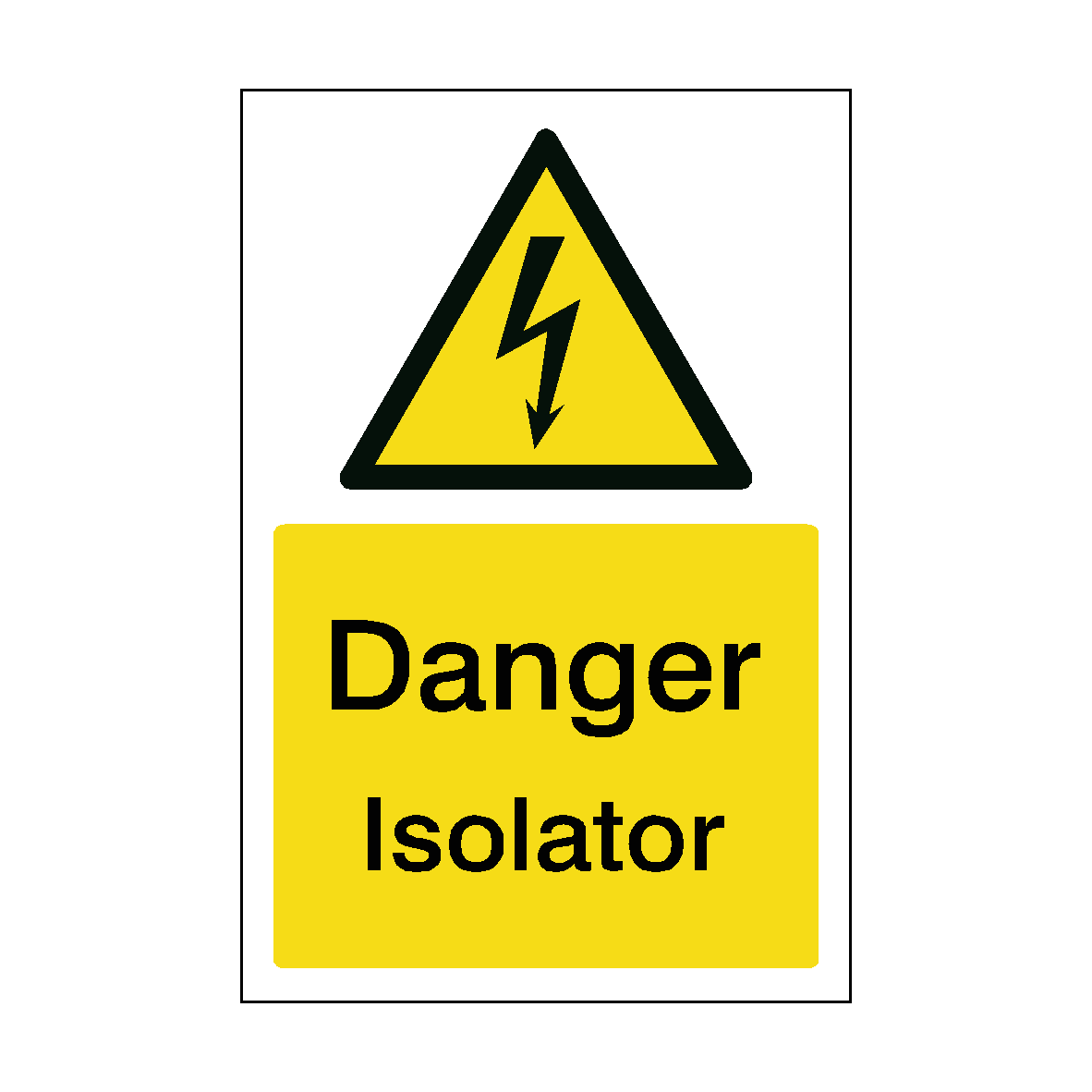 Danger Isolator Safety Sign | Safety-Label.co.uk