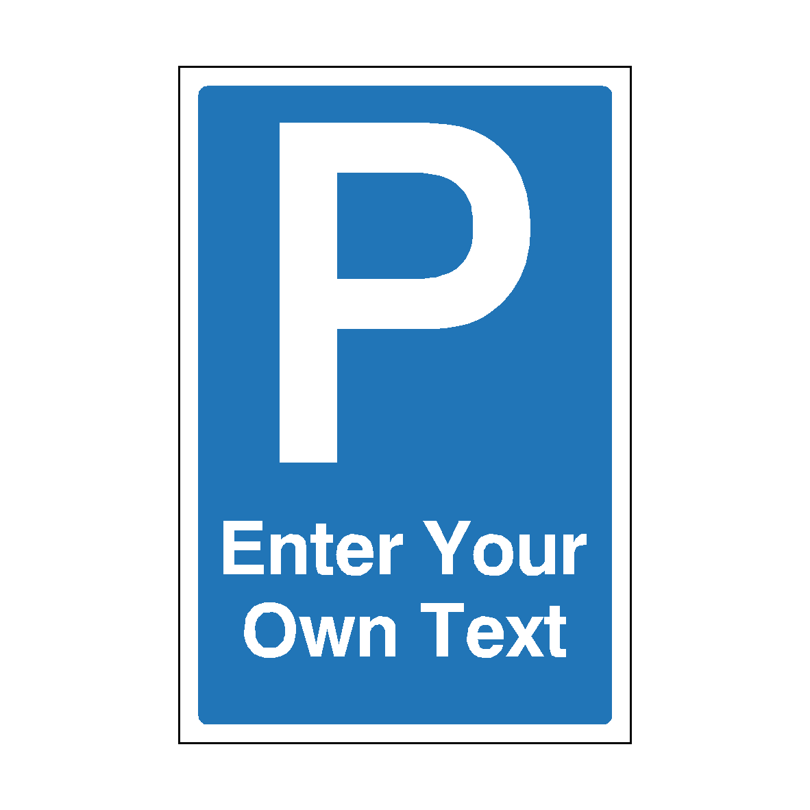 Custom Text Parking Sign (Blue) | Safety-Label.co.uk