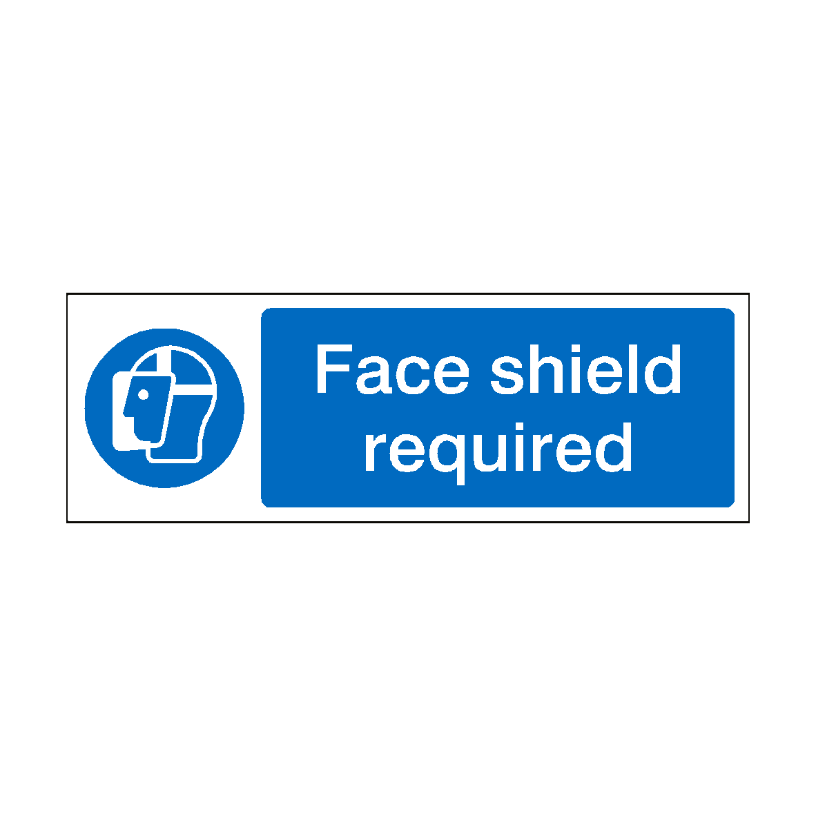 Face Shield Required Sign | Safety-Label.co.uk