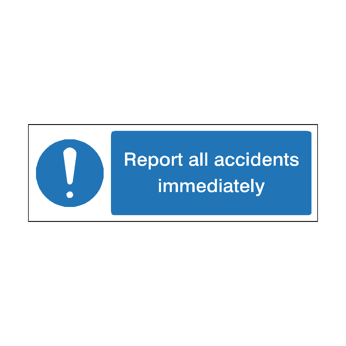 Report All Accidents Immediately Label | Safety-Label.co.uk
