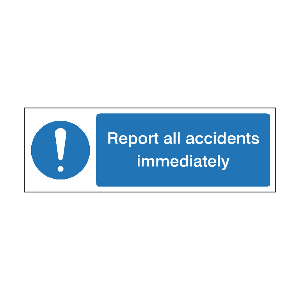Report All Accidents Immediately Sign