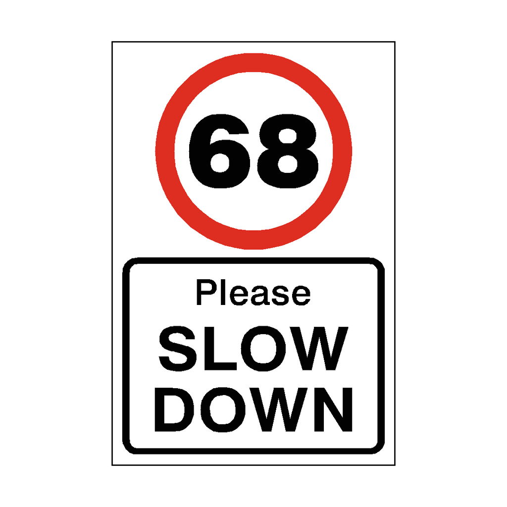 68 Mph Slow Down Speed Limit Sign | Safety-Label.co.uk
