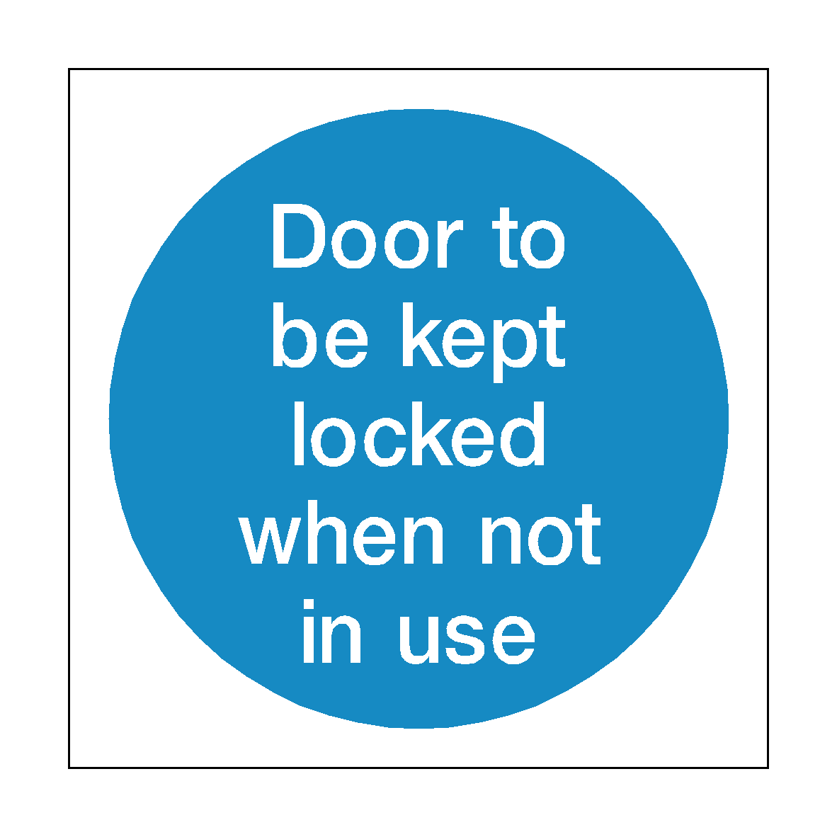 Door Kept Locked When Not In Use Sign | Safety-Label.co.uk