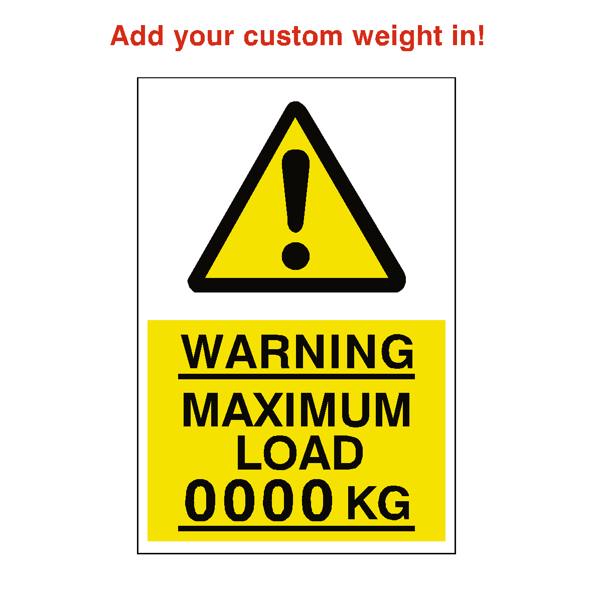 Maximum Load Sign Kg Custom Weight | Safety-Label.co.uk