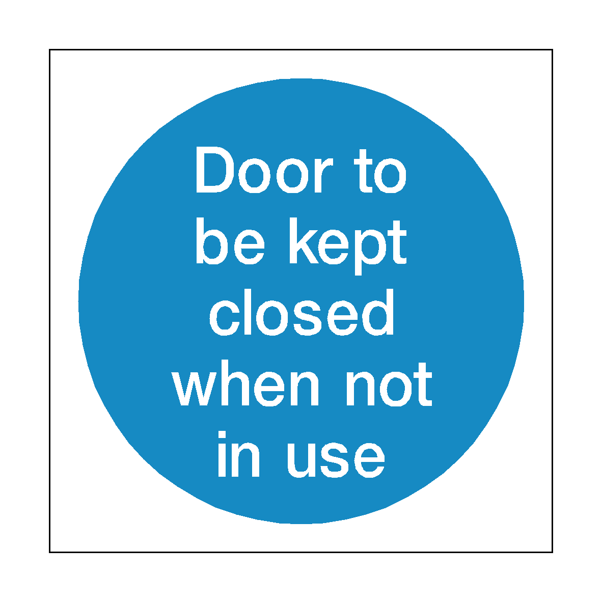 Door Kept Closed When Not In Use Sign | Safety-Label.co.uk
