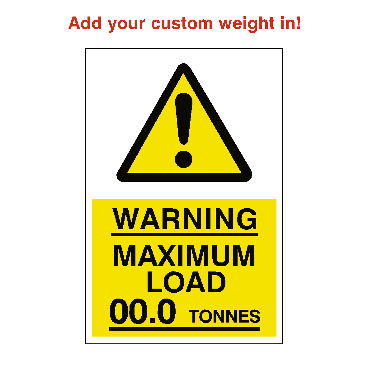 Maximum Load Sign Tonnes Custom Weight | Safety-Label.co.uk