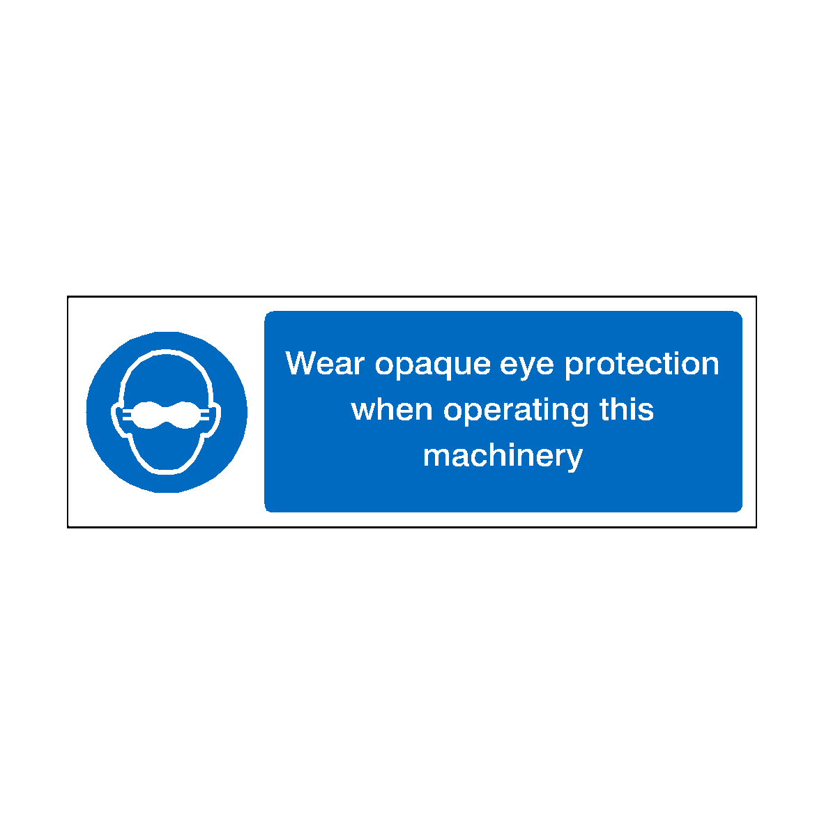 Wear Opaque Eye Protection When Operating Machinery Sign | Safety-Label ...
