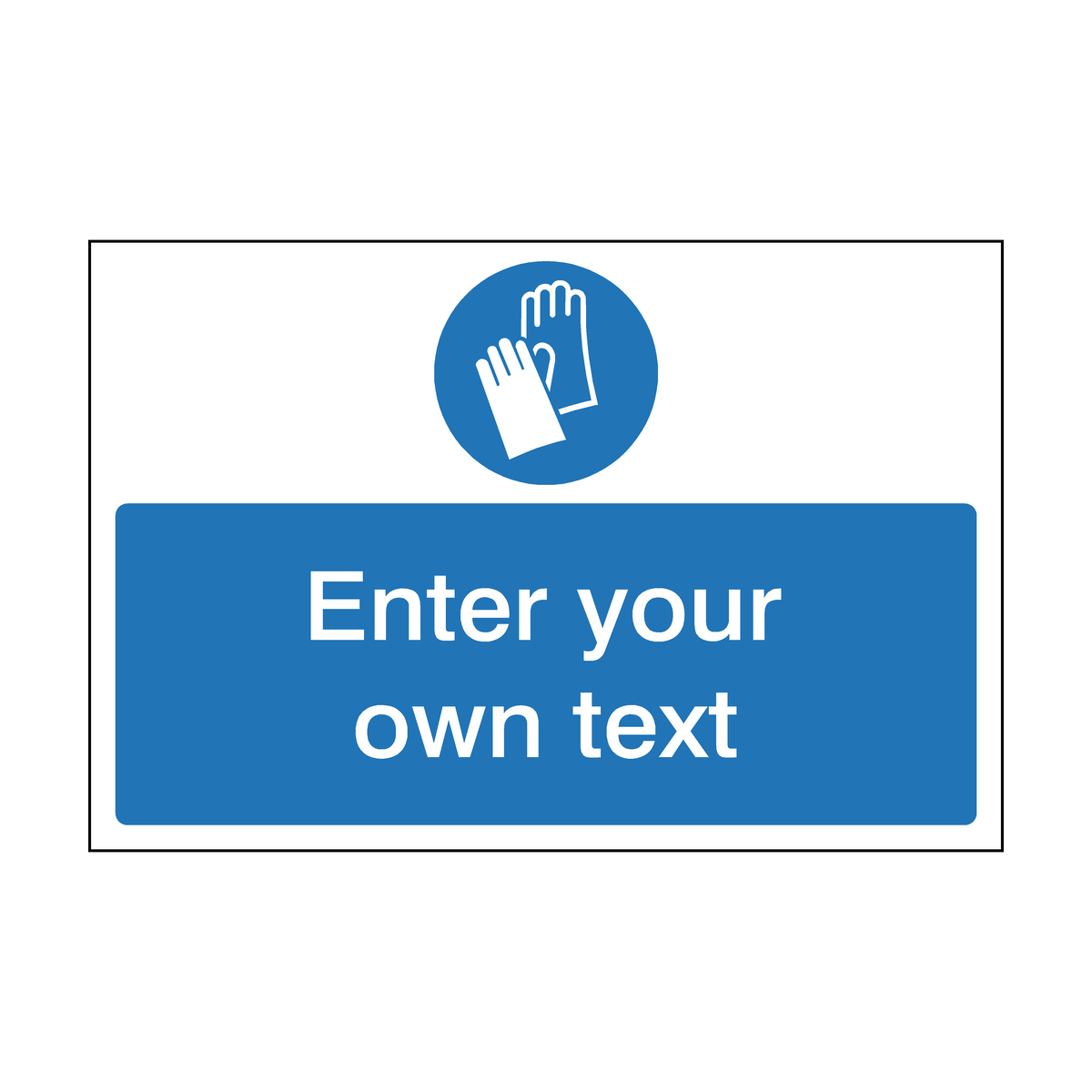 Wear Protective Gloves Custom Safety Sign | Safety-Label.co.uk