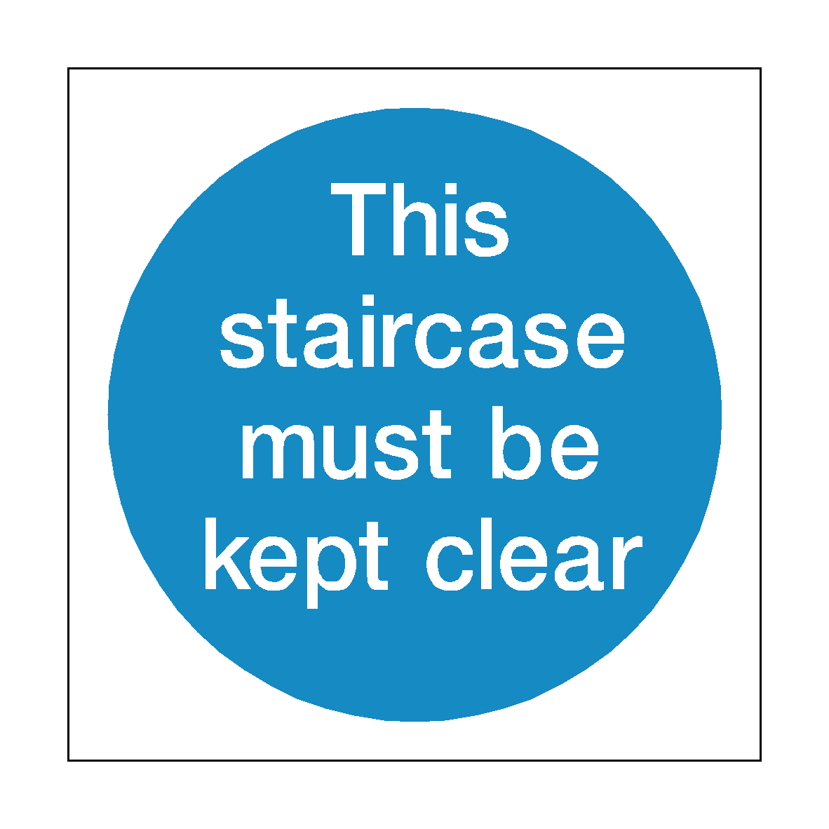 Staircase Must Be Kept Clear Sign | Safety-Label.co.uk