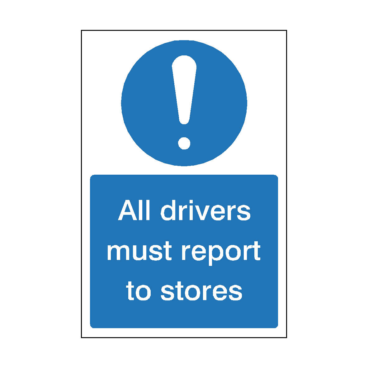 All Drivers Must Report To Stores Sticker | Safety-Label.co.uk