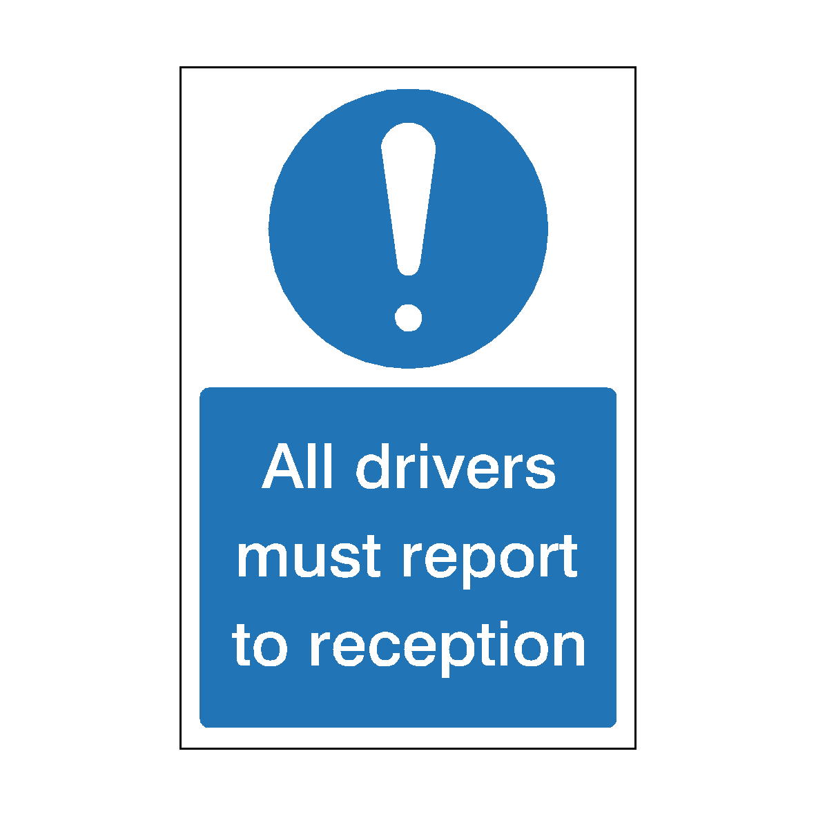 All Drivers Must Report To Reception Sticker | Safety-Label.co.uk