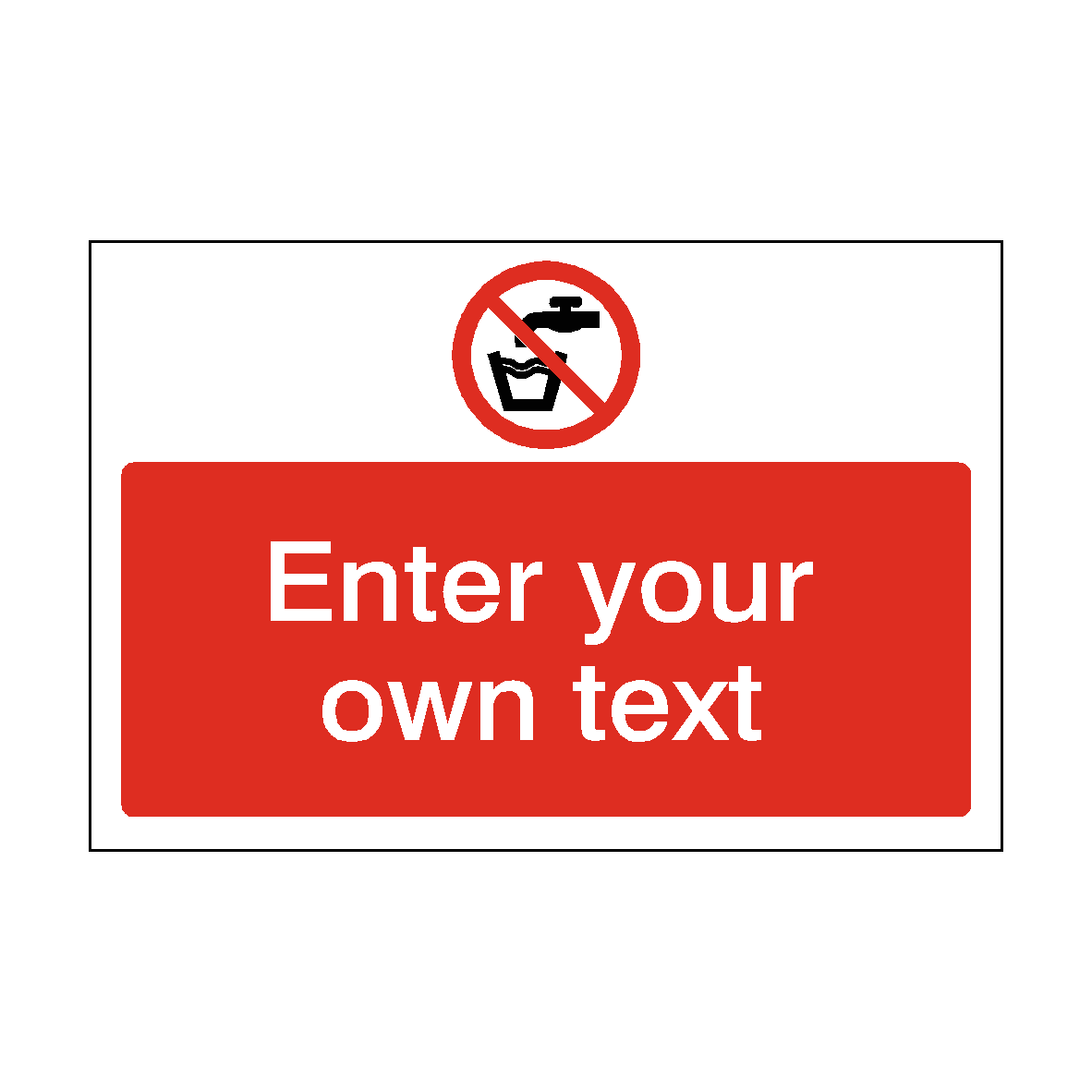 No Drinking Water Custom Safety Sign | Safety-Label.co.uk