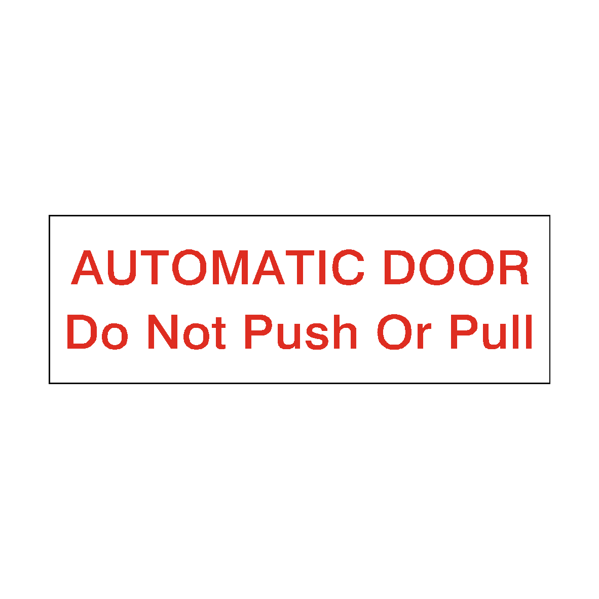 Red Automatic Door Do Not Push Or Pull Sticker Horizontal