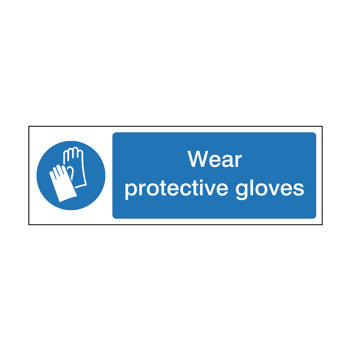 Wear Protective Gloves Sign | Safety-Label.co.uk