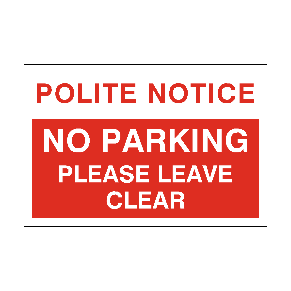 Polite Notice Leave Clear Parking Sign