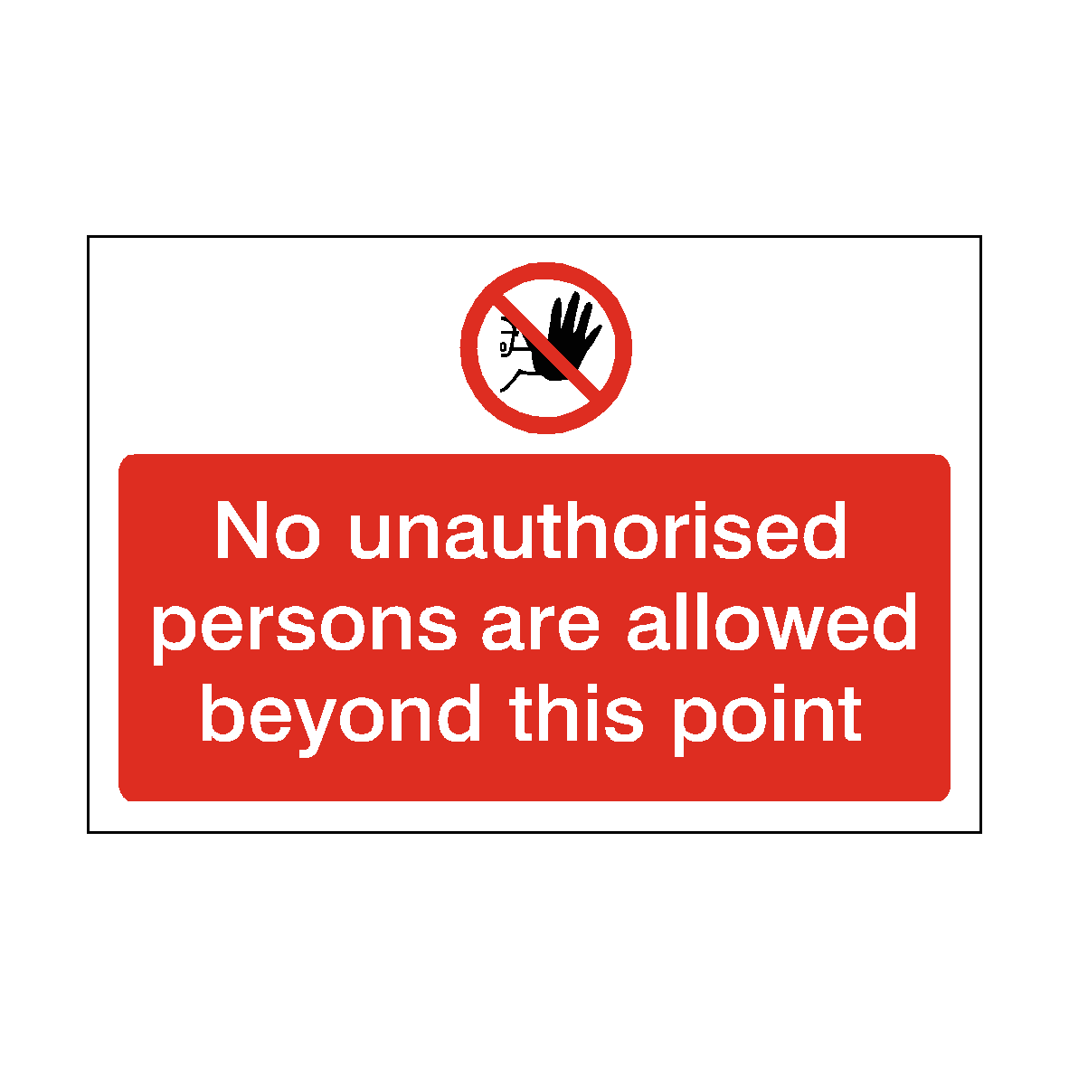 No Unauthorised Persons Allowed Safety Sign | Safety-Label.co.uk