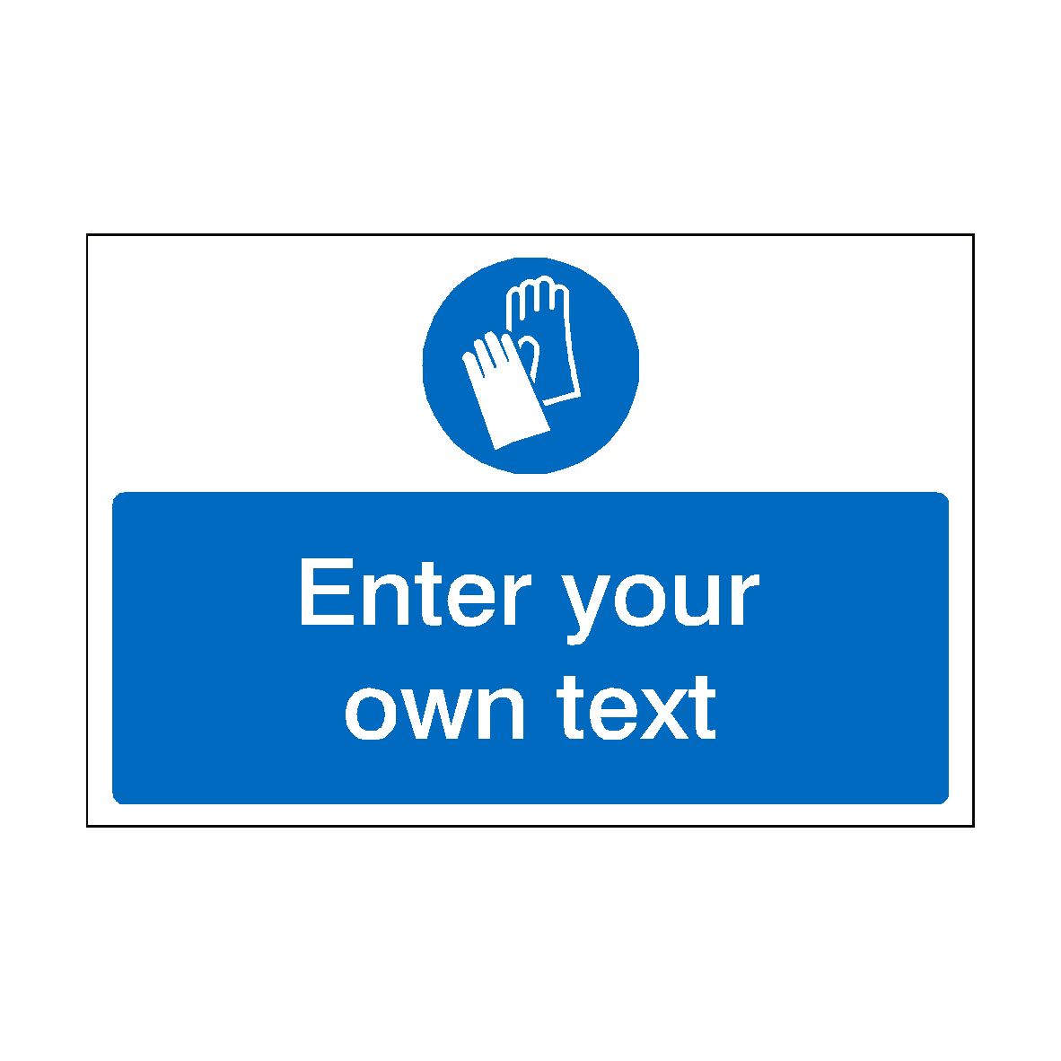 Wear Protective Gloves Custom Safety Sign | Safety-Label.co.uk