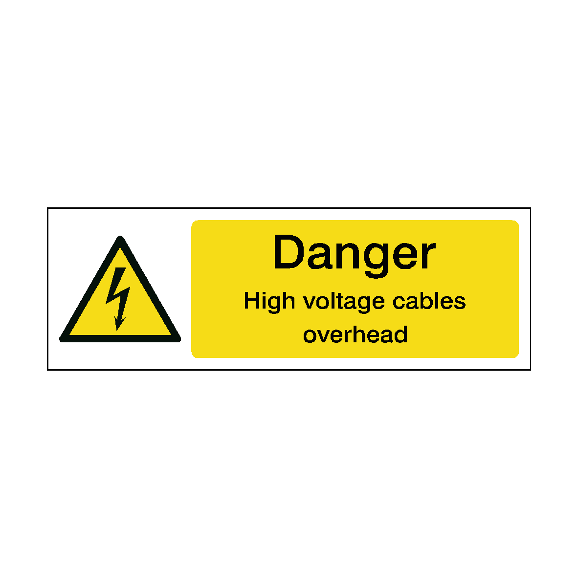 Danger High Voltage Cables Overhead Safety Sign
