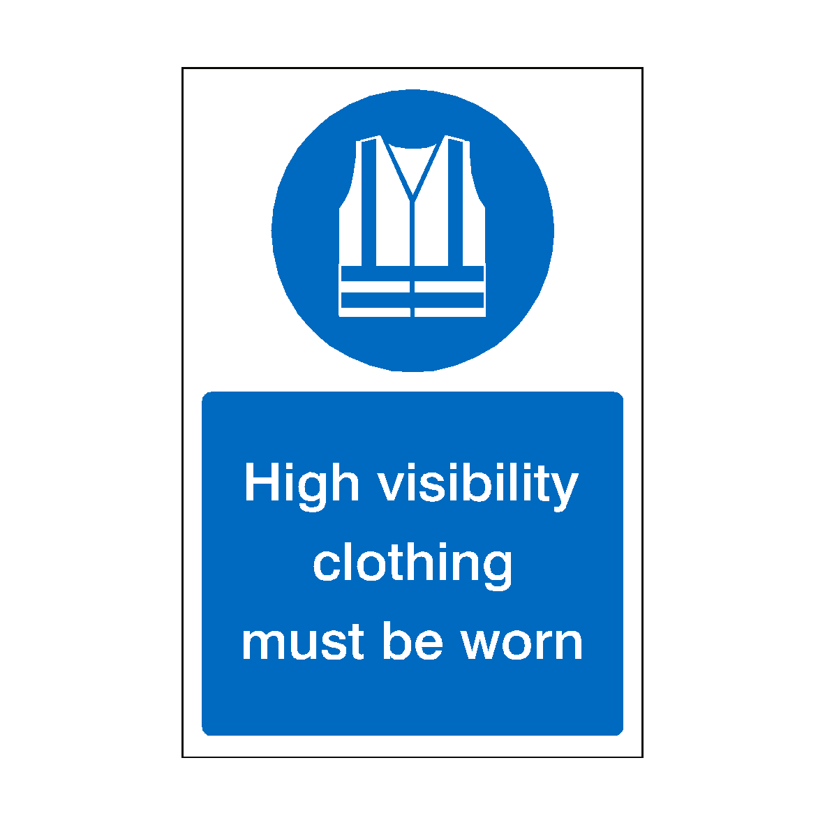 High Visibility Clothing Must Be Worn Sign | Safety-Label.co.uk