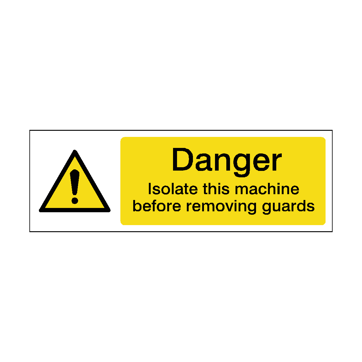 Isolate Before Removing Guards Label | Safety-Label.co.uk