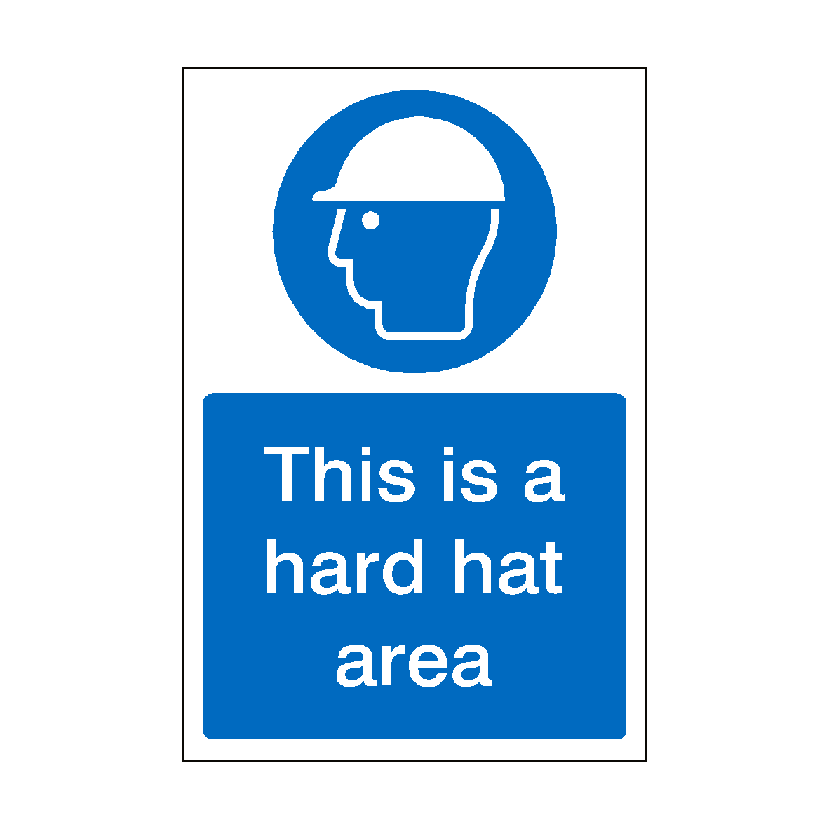 This Is A Hard Hat Area Sign | Safety-Label.co.uk