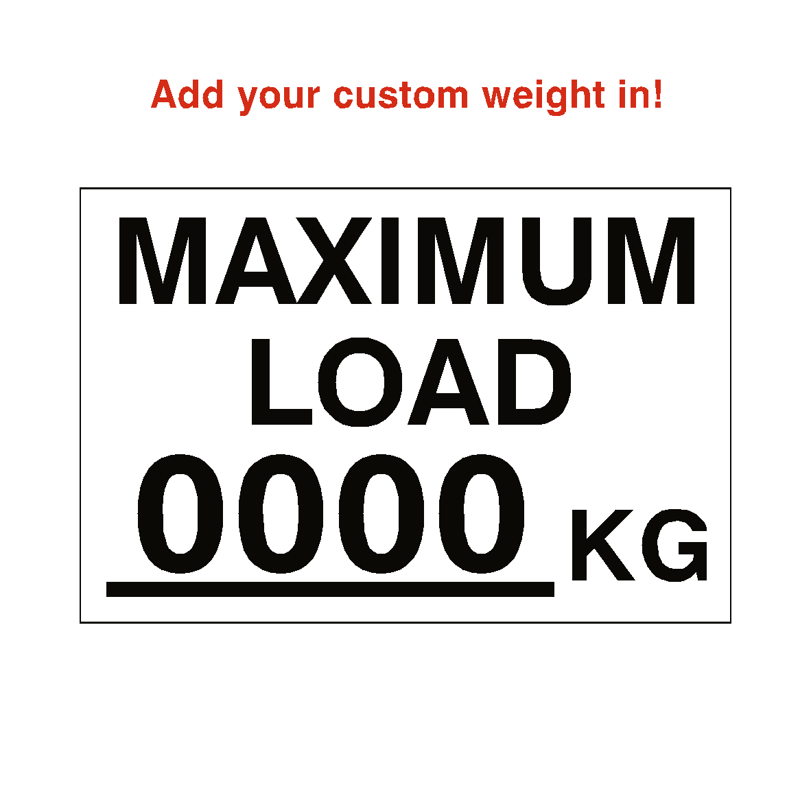 Max Load Sticker Kg White Custom Weight | Safety-Label.co.uk