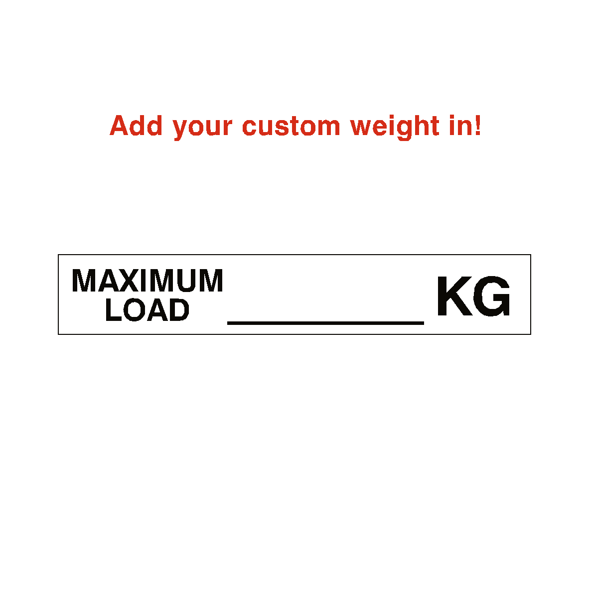 Max Load Label Kg White Custom Weight | Safety-Label.co.uk