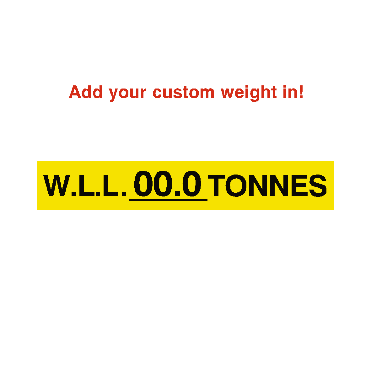 W.L.L Label Tonnes Yellow Custom Weight | Safety-Label.co.uk
