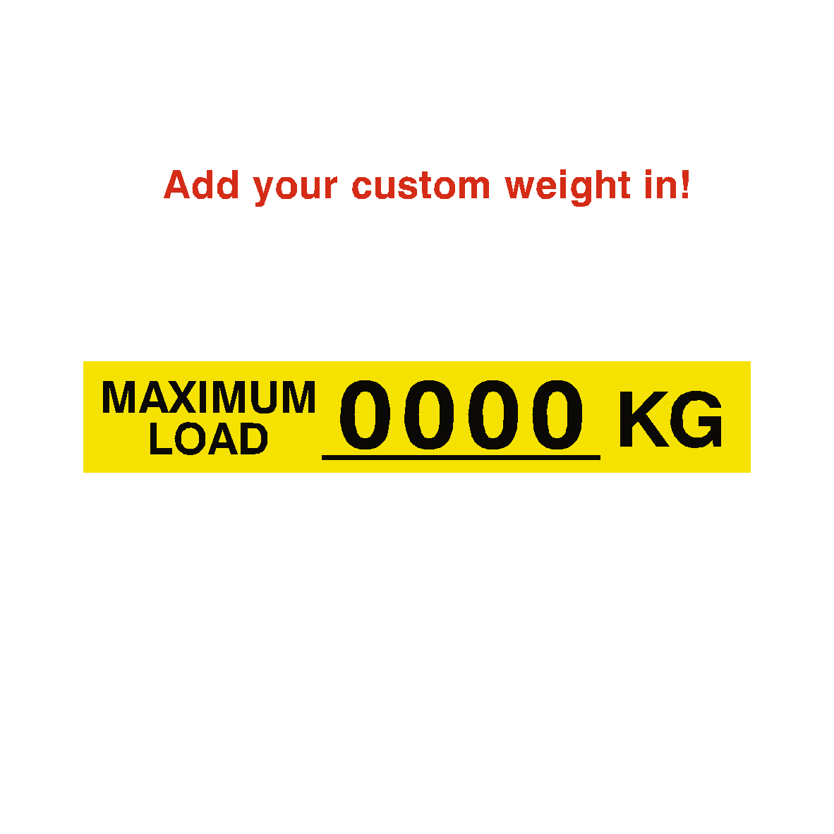 Max Load Label Kg Yellow Custom Weight | Safety-Label.co.uk