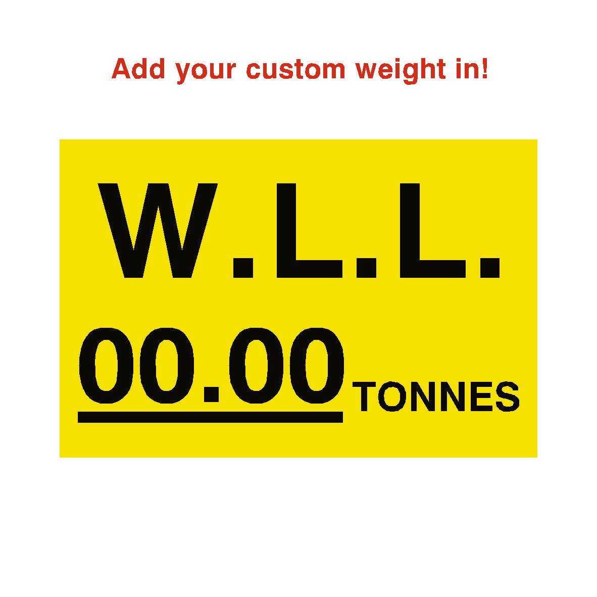 W.L.L Sticker Tonnes Yellow Custom Weight | Safety-Label.co.uk