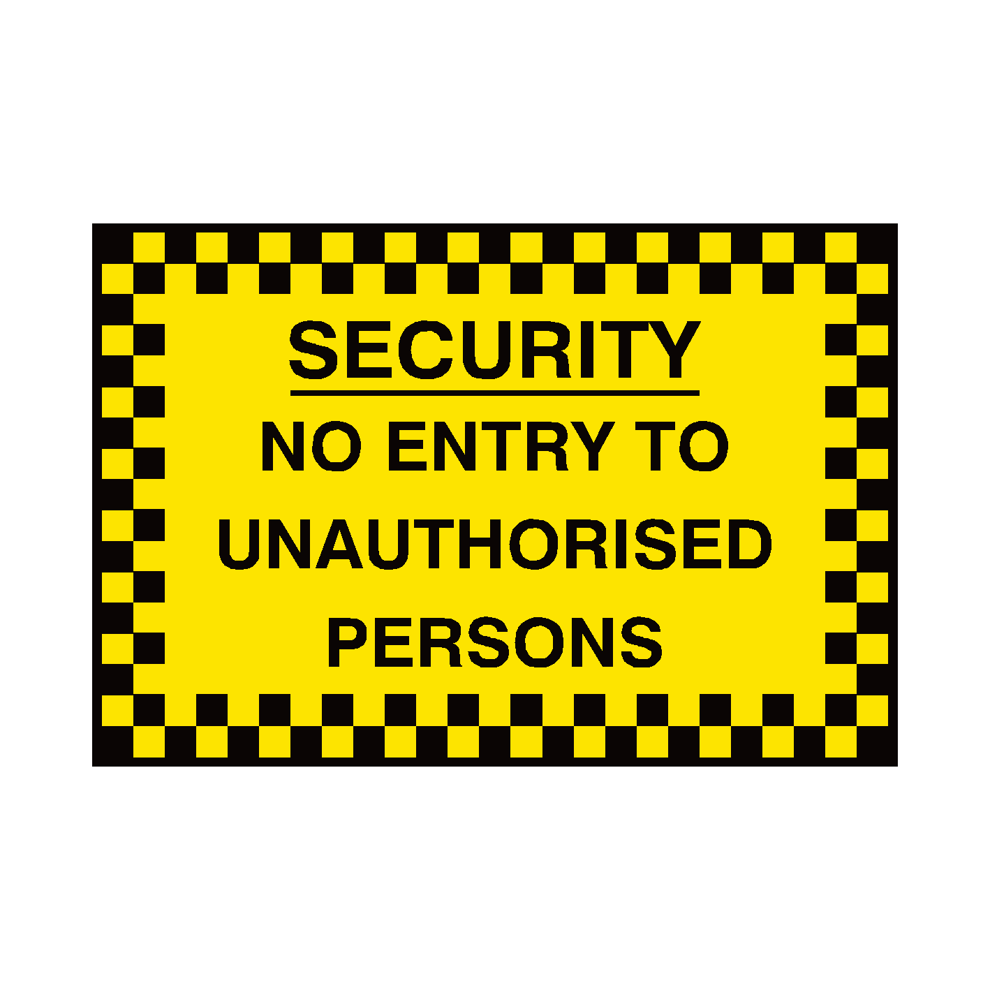 No Unauthorised Persons Security Sign