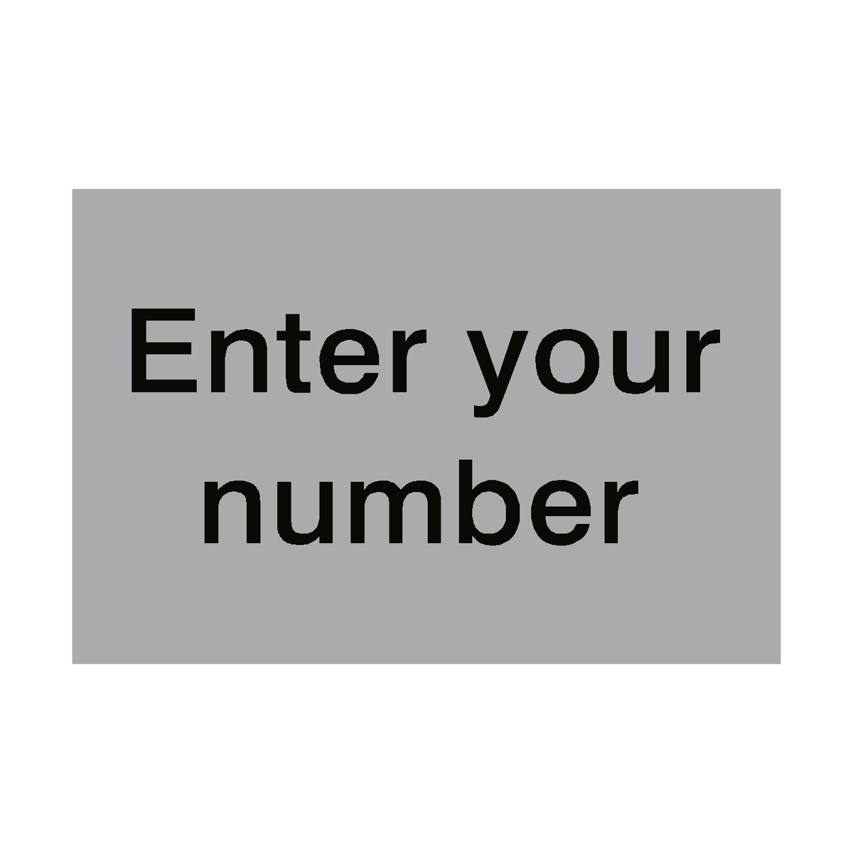 Silver Custom Number Sign | Safety-Label.co.uk