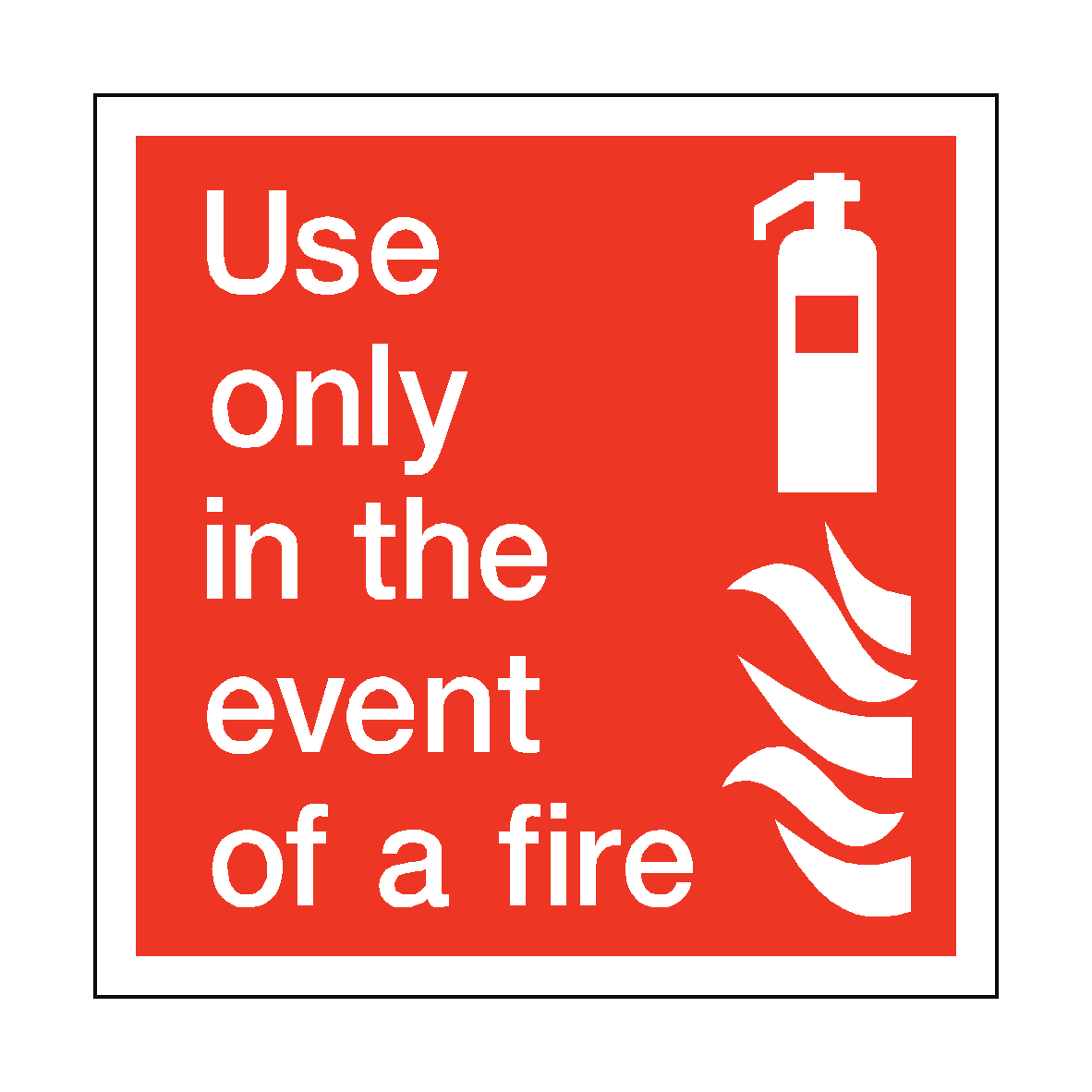 Use Only In The Event Of Fire Square Sticker | Safety-Label.co.uk