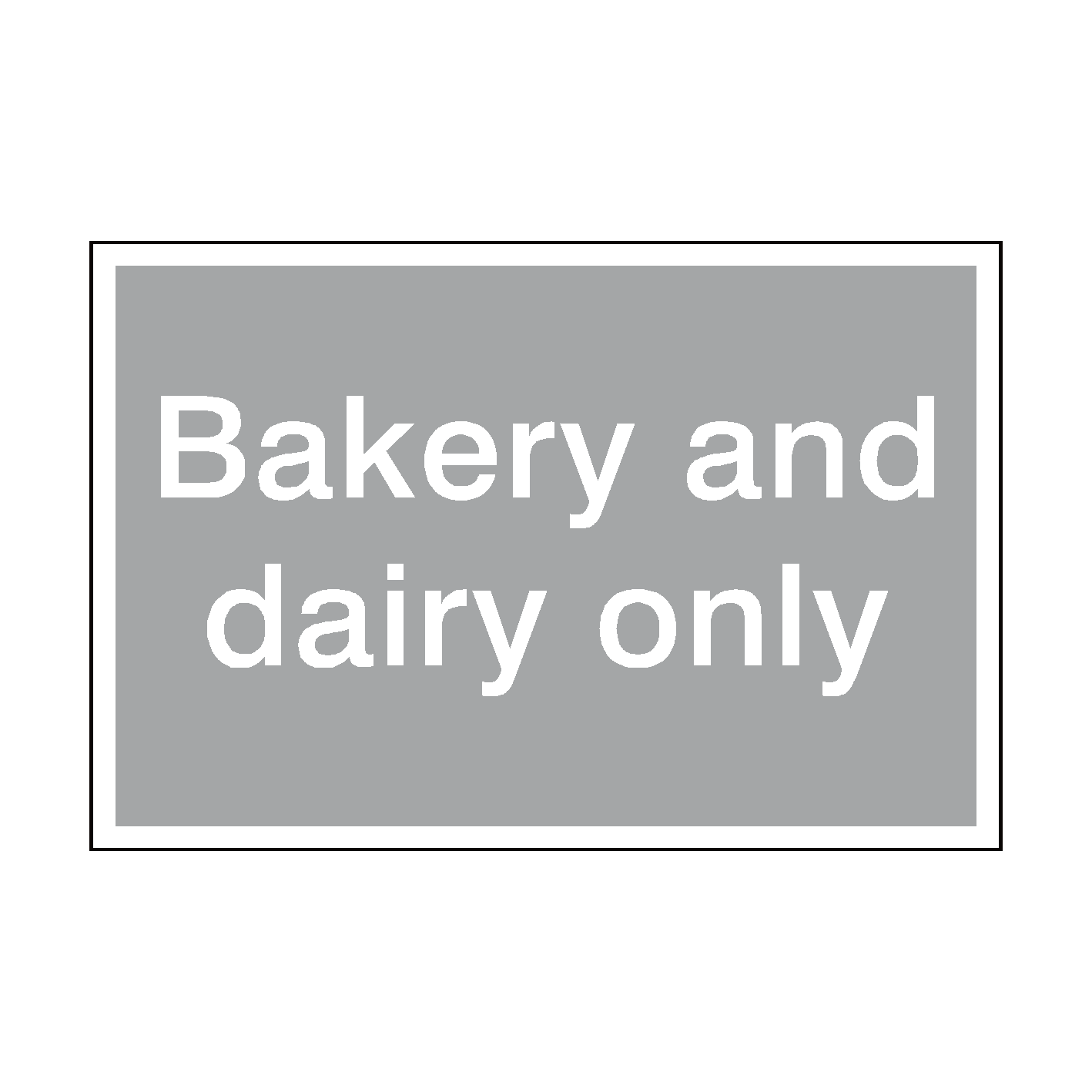 Bakery And Dairy Only Sign | Safety-Label.co.uk