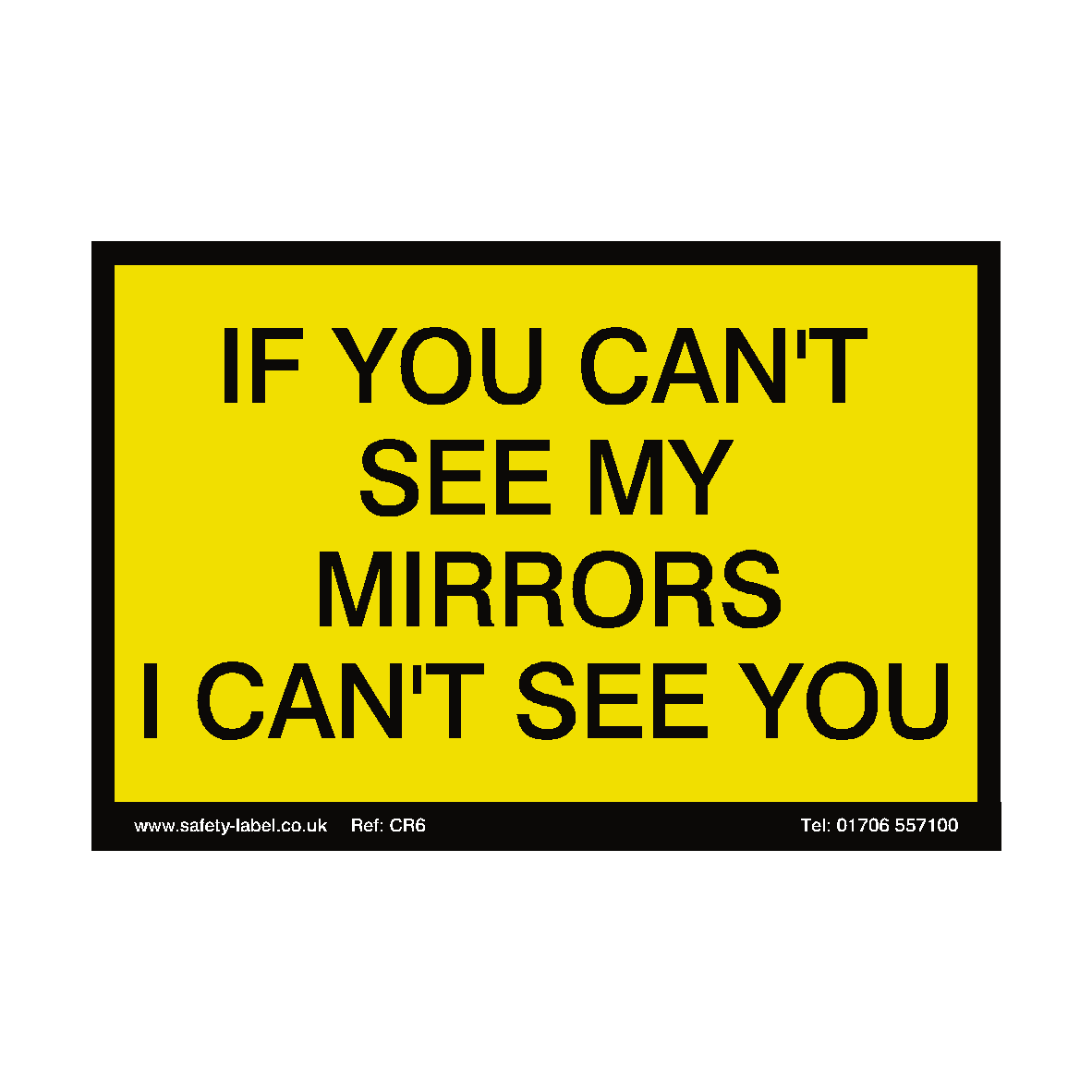 Can't See My Mirrors Sign | Safety-Label.co.uk