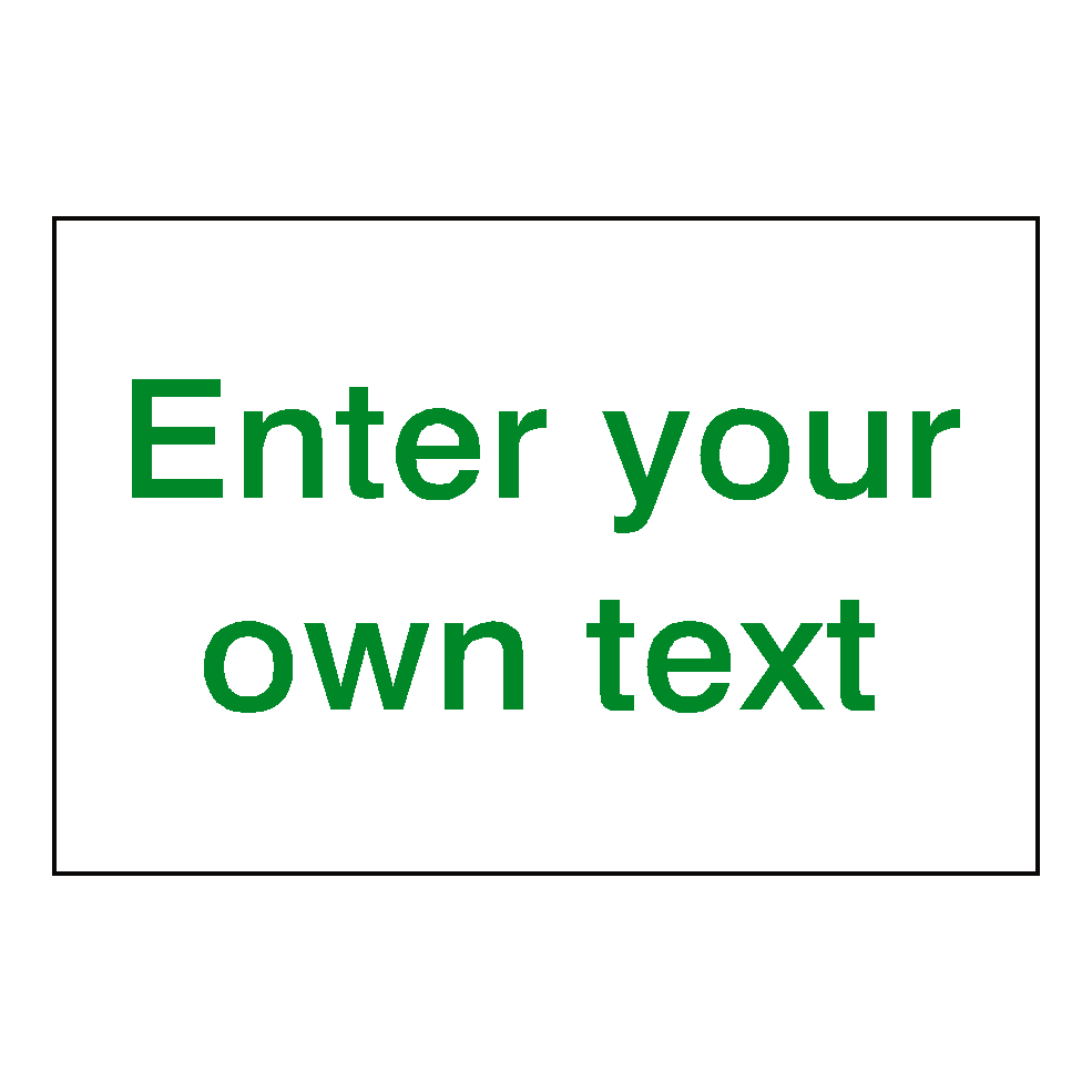 Custom Sign Green Landscape | Safety-Label.co.uk