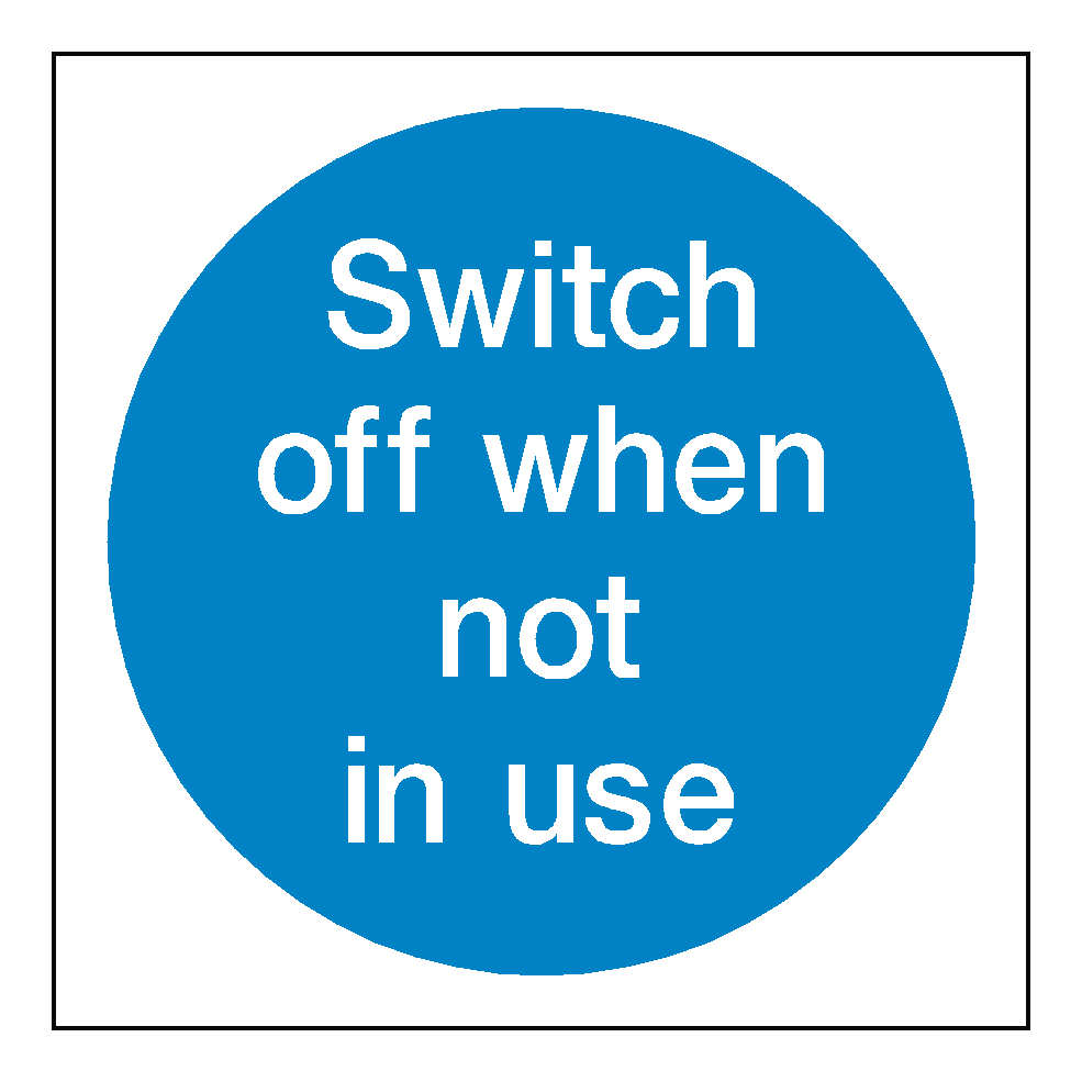 Switch Off When Not In Use Sign | Safety-Label.co.uk